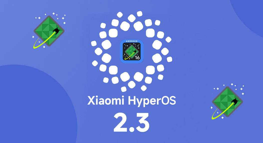 Pembaruan stabil Xiaomi Android 16 HyperOS 2.3 diluncurkan secara global - XiaomiTime